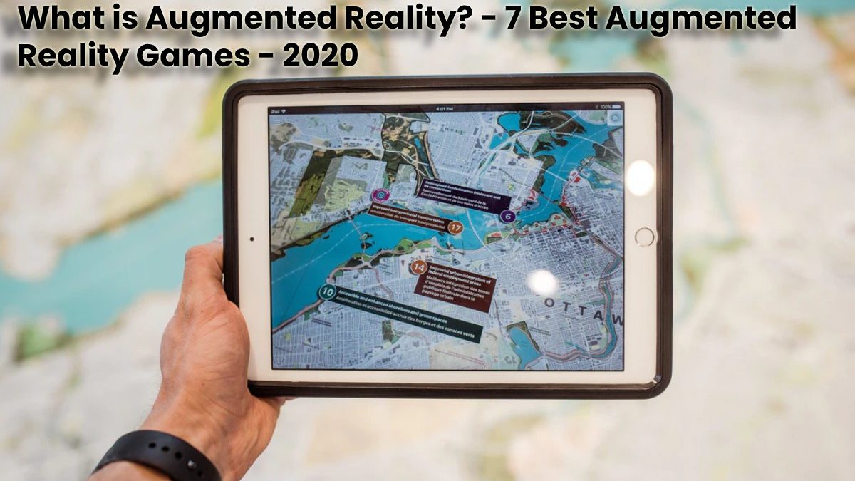 What is Augmented Reality? - 7 Best Augmented Reality Games - 2020