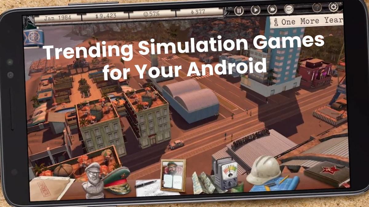 Trending Simulation Games for Your Android | Technology Timesnow