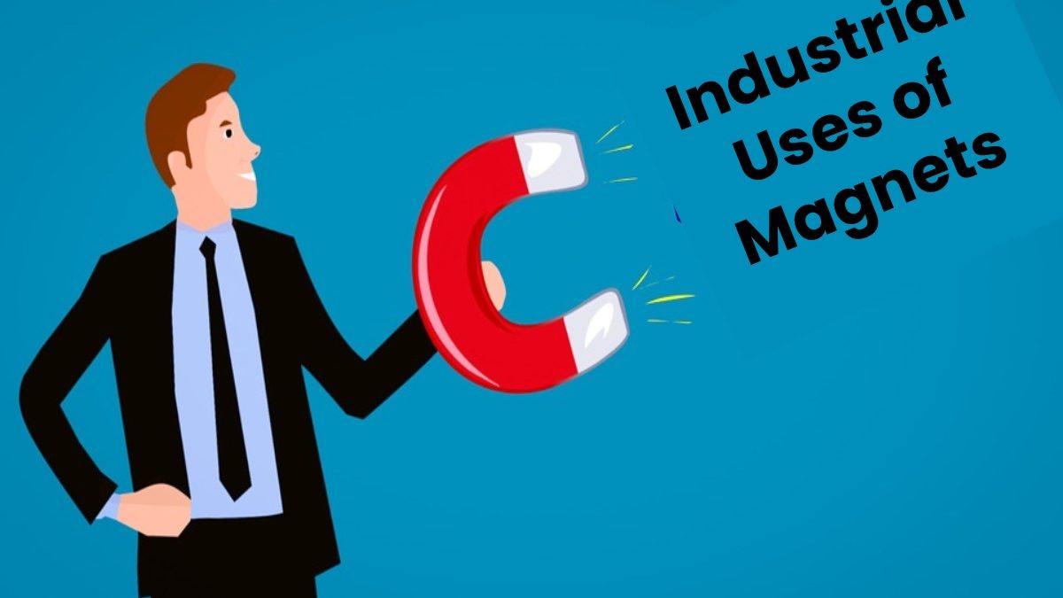 Industrial Uses of Magnets | Technology Timesnow - 2020