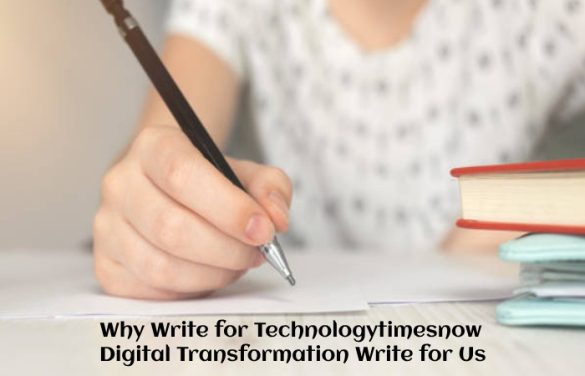 Digital Transformation Write for Us, Guest Post, and Submit Post