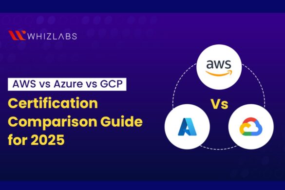AWS vs Azure vs GCP Certification Comparison Guide for 2025